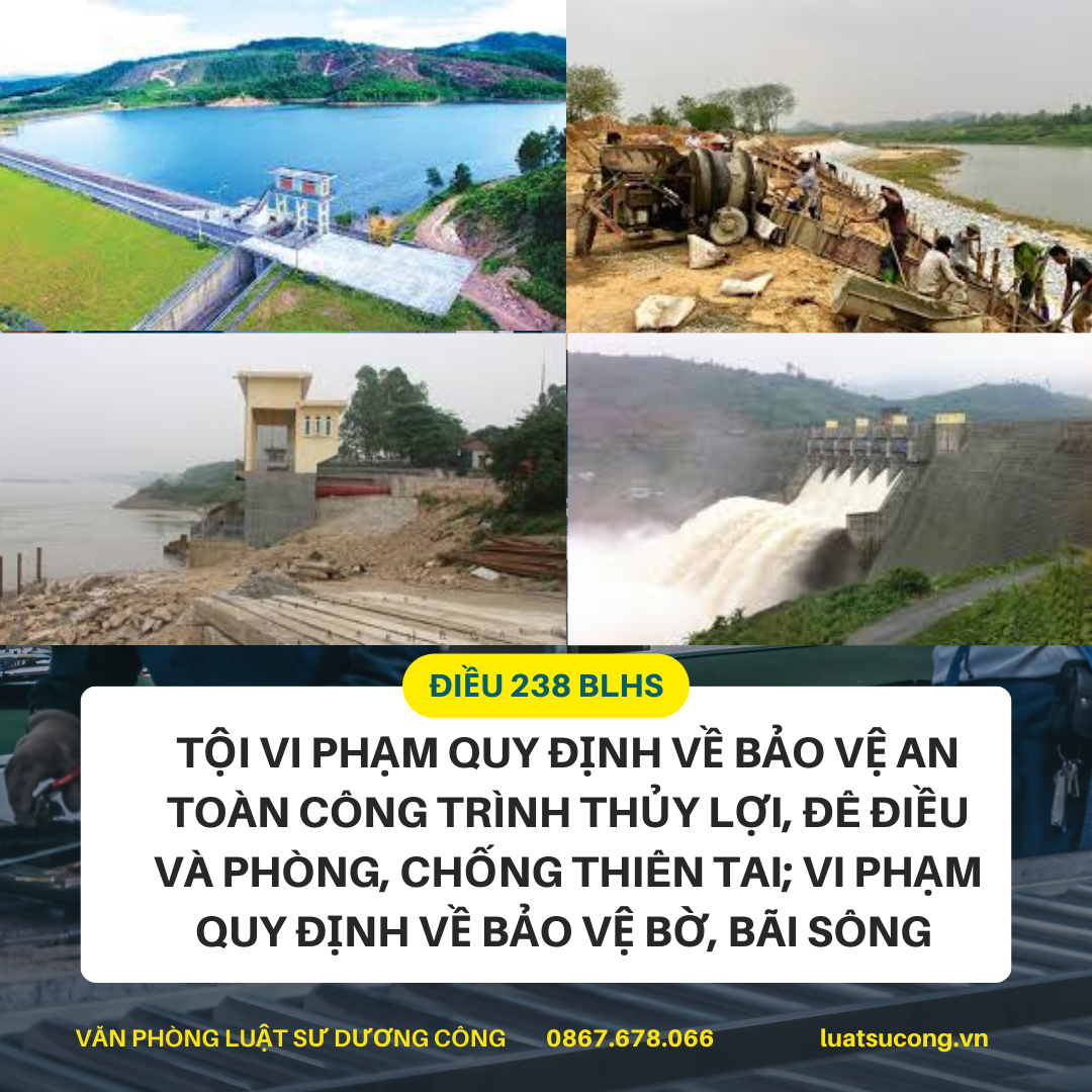 Tội vi phạm quy định về bảo vệ an toàn công trình thủy lợi, đê điều và ...
